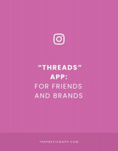 Instagram “Threads” App: For Friends and Businesses