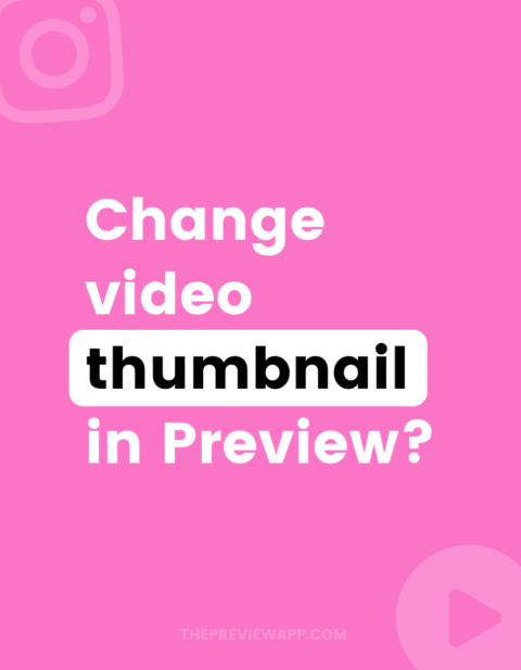 How to Change Instagram Video Thumbnail & Cover with Preview App?