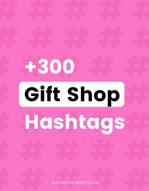 +300 Best Instagram Hashtags for Gift Shops (to GROW your business)